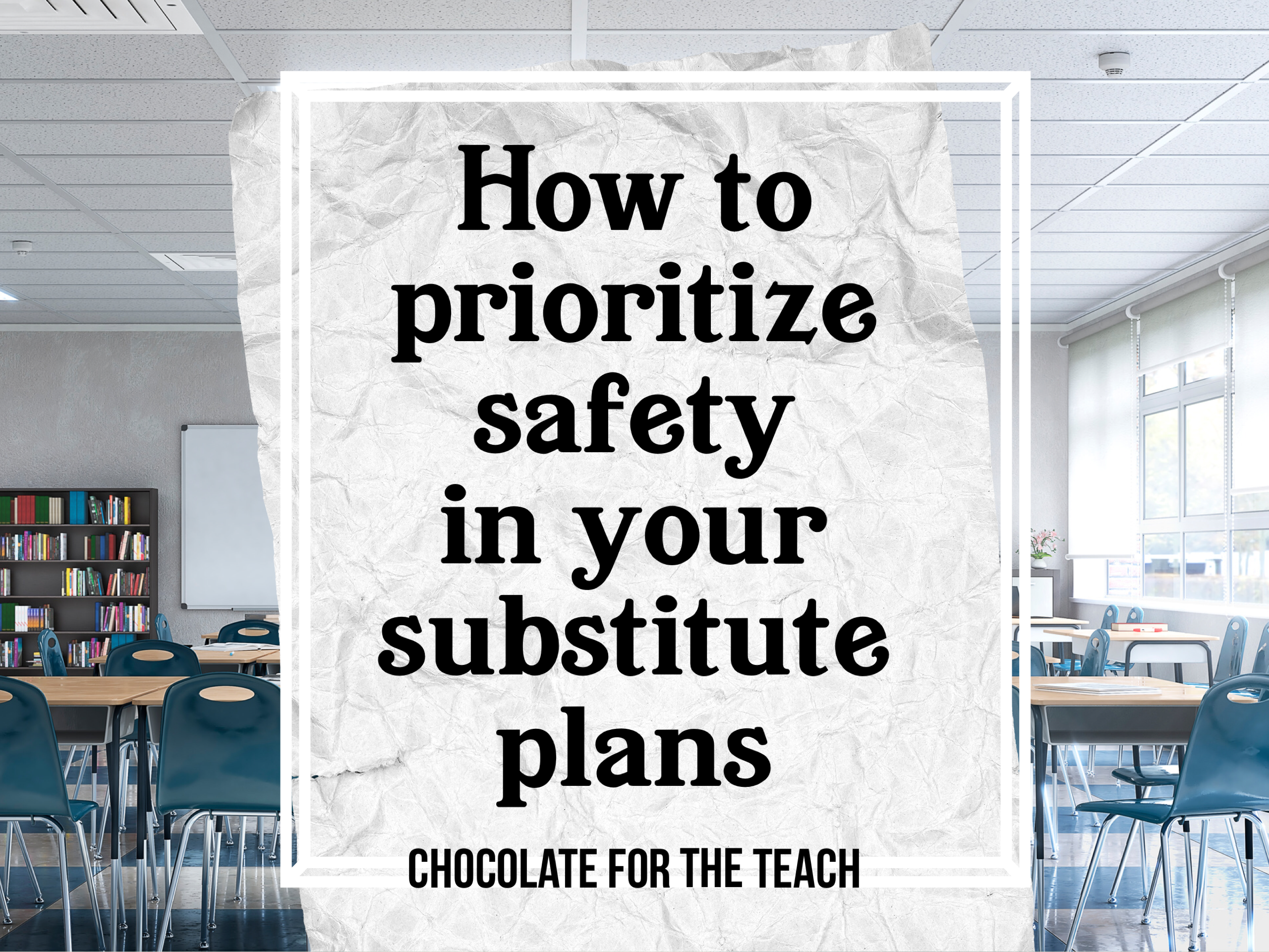How to Prioritize Classroom Safety in Your Substitute Plans